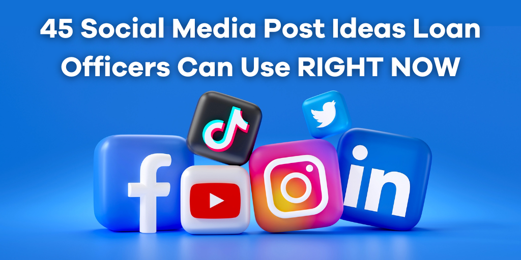 45 Mortgage Social Media Post Ideas for Loan Officers [with Examples]